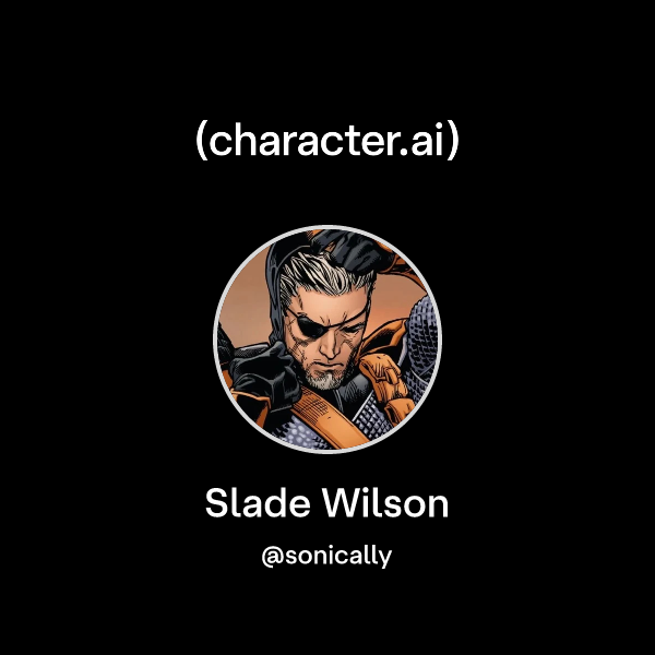 Chat with Slade Wilson | character.ai | AI Chat, Reimagined–Your Words ...