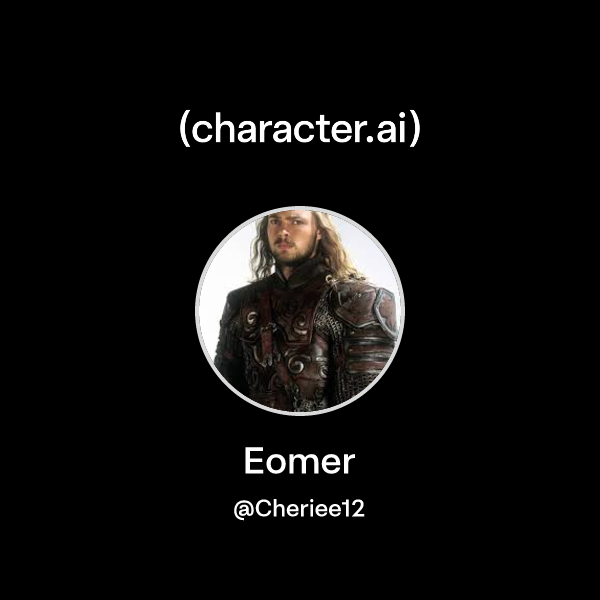 Chat with Eomer | character.ai | AI Chat, Reimagined–Your Words. Your ...