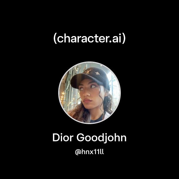 Chat with Dior Goodjohn | character.ai | AI Chat, Reimagined–Your Words. Your World.