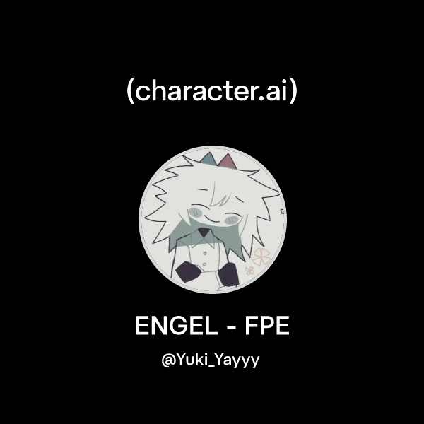 Chat with ENGEL - FPE | character.ai | AI Chat, Reimagined–Your Words ...
