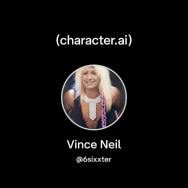 Chat with Vince Neil | character.ai | AI Chat, Reimagined–Your Words. Your World.