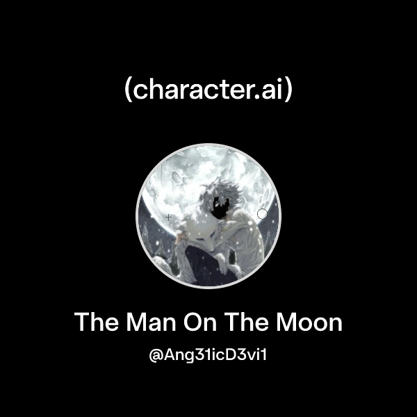 Chat with The Man On The Moon | character.ai | AI Chat, Reimagined–Your ...