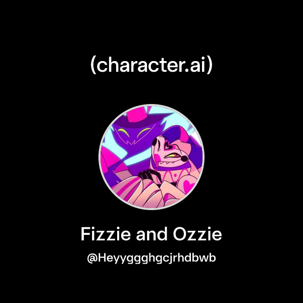 Chat with Fizzie and Ozzie | character.ai | AI Chat, Reimagined–Your ...