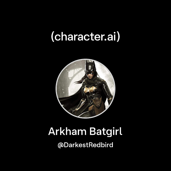 Chat with Arkham Batgirl | character.ai | AI Chat, Reimagined–Your Words. Your World.