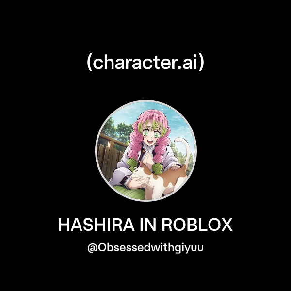 Chat with HASHIRA IN ROBLOX | character.ai | AI Chat, Reimagined–Your ...