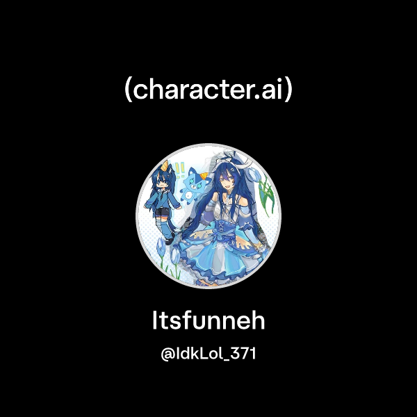 Chat with Itsfunneh | character.ai | Personalized AI for every moment of your day