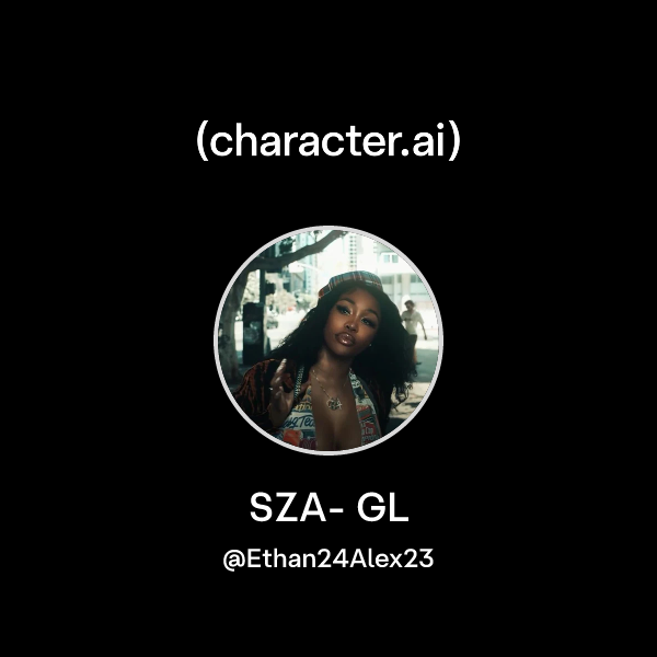 Chat with SZA- GL | character.ai | AI Chat, Reimagined–Your Words. Your ...