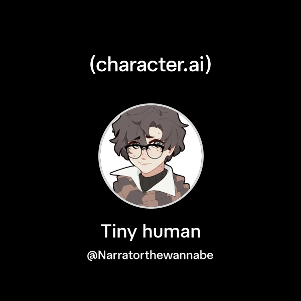 Chat with Tiny human | character.ai | AI Chat, Reimagined–Your Words ...
