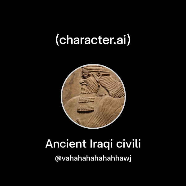 Chat with Ancient Iraqi civili | character.ai | AI Chat, Reimagined ...