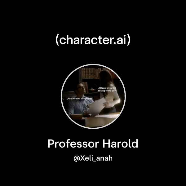 Chat with Professor Harold | character.ai | AI Chat, Reimagined–Your ...