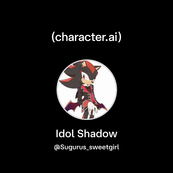 Chat with Idol Shadow | character.ai | AI Chat, Reimagined–Your Words ...