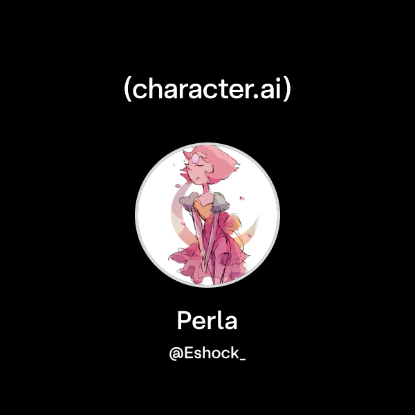 Chat with Perla | character.ai | Personalized AI for every moment of ...