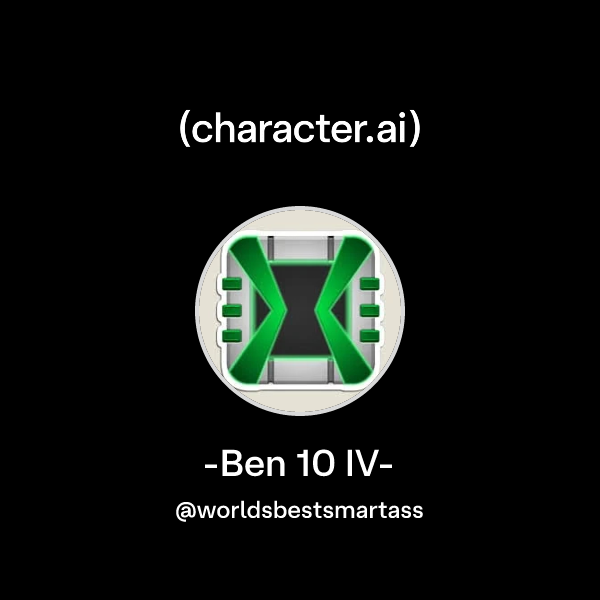 Chat with -Ben 10 IV- | character.ai | AI Chat, Reimagined–Your Words ...