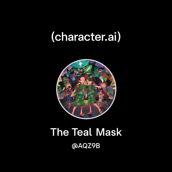 Chat with The Teal Mask | character.ai | AI Chat, Reimagined–Your Words ...
