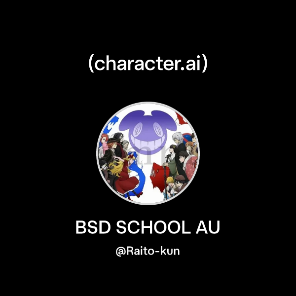 Chat with BSD SCHOOL AU | character.ai | AI Chat, Reimagined–Your Words ...