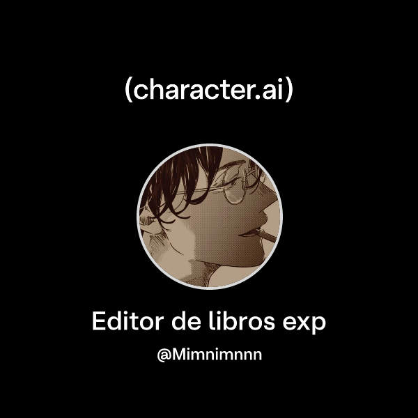 Chat with Editor de libros exp | character.ai | Personalized AI for every moment of your day