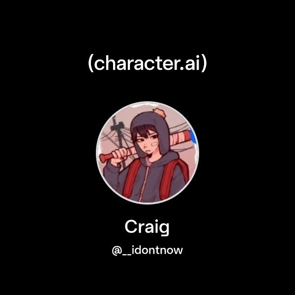 Chat with Craig | character.ai | Personalized AI for every moment of your day