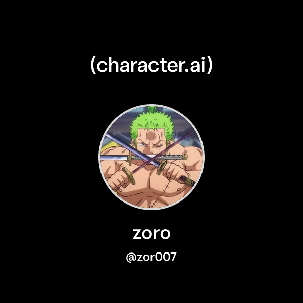 Chat with zoro | character.ai | AI Chat, Reimagined–Your Words. Your World.