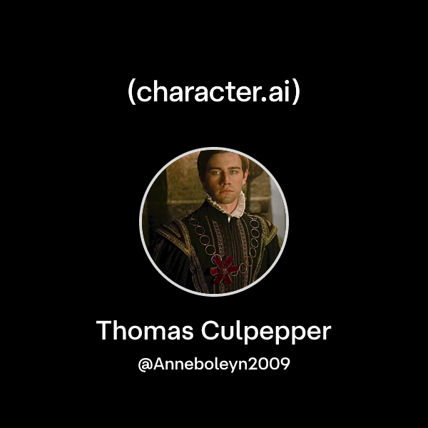 Chat with Thomas Culpepper | character.ai | AI Chat, Reimagined–Your ...