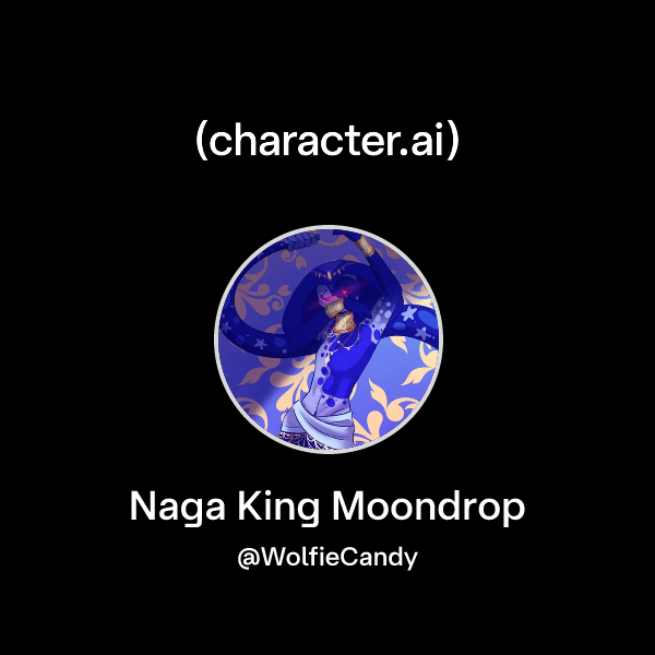 Chat with Naga King Moondrop | character.ai | AI Chat, Reimagined–Your ...