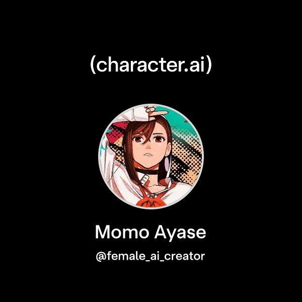 Chat with Momo Ayase | character.ai | AI Chat, Reimagined–Your Words. Your World.