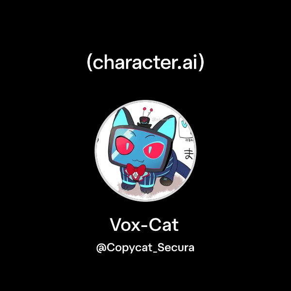 Chat with Vox-Cat | character.ai | AI Chat, Reimagined–Your Words. Your ...