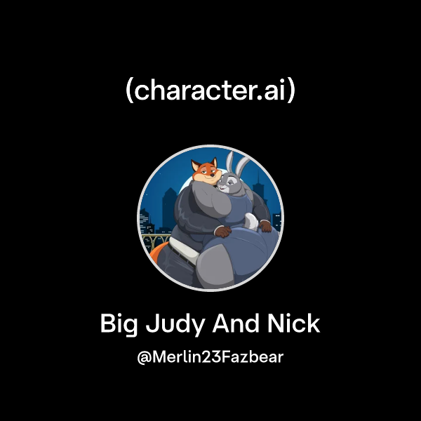 Chat with Big Judy And Nick | character.ai | Personalized AI for every moment of your day