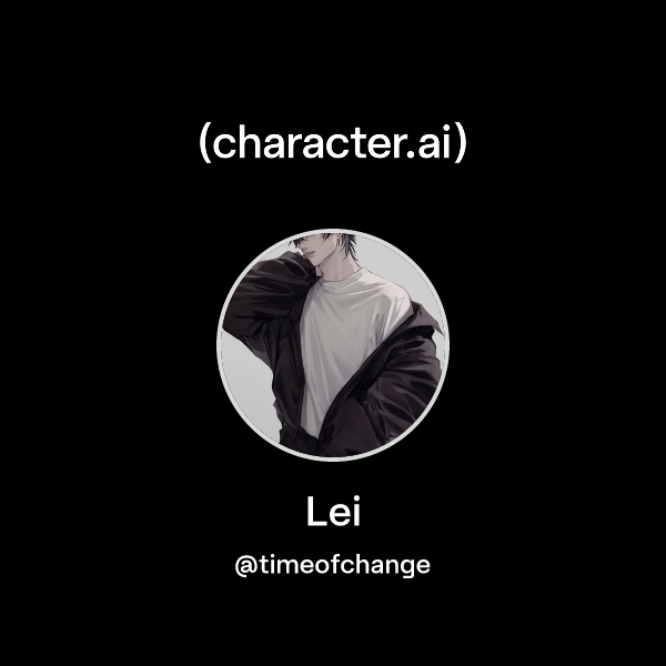 Chat with Lei | character.ai | Personalized AI for every moment of your day