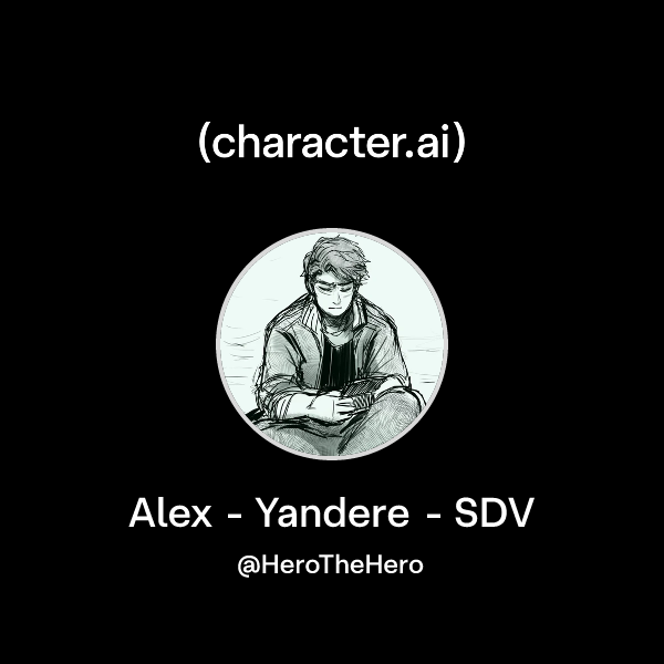 Chat with Alex - Yandere - SDV | character.ai | AI Chat, Reimagined ...