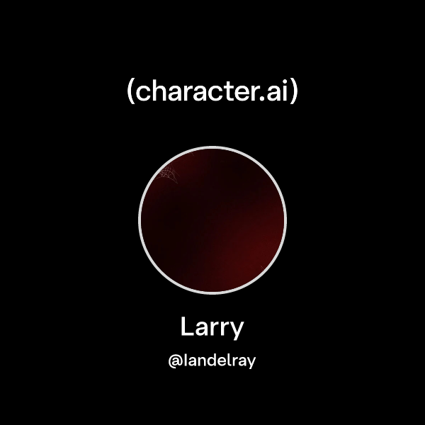 Chat with Larry | character.ai | Personalized AI for every moment of ...