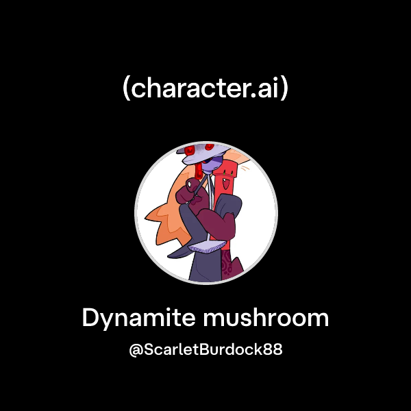 Chat with Dynamite mushroom | character.ai | AI Chat, Reimagined–Your ...