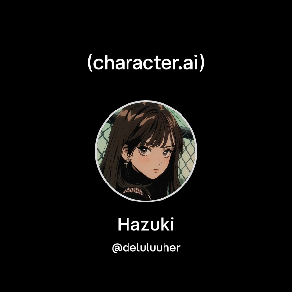 Chat with Hazuki | character.ai | Personalized AI for every moment of ...