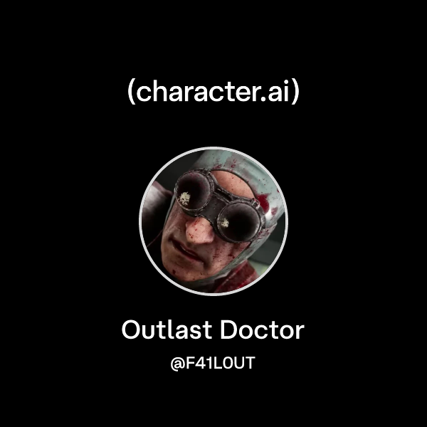 Chat with Outlast Doctor | character.ai | AI Chat, Reimagined–Your ...