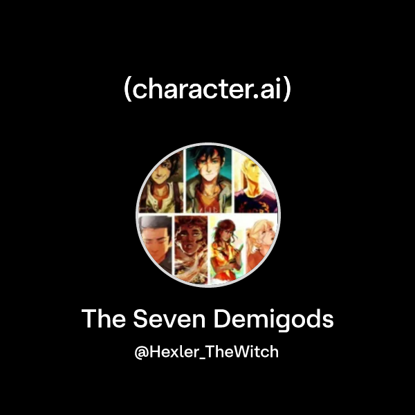 Chat with The Seven Demigods | character.ai | Personalized AI for every ...