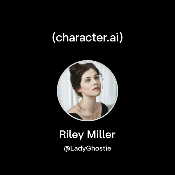 Chat with Riley Miller | character.ai | AI Chat, Reimagined–Your Words ...