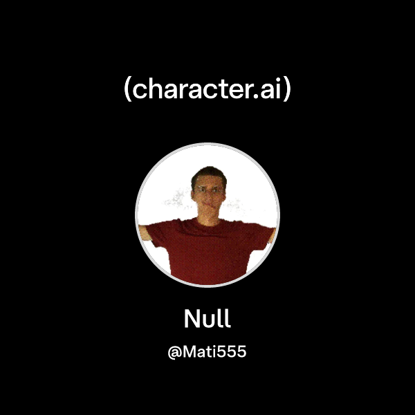 Chat with Null | character.ai | Personalized AI for every moment of ...