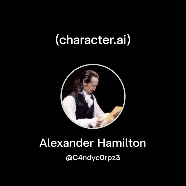 Chat with Alexander Hamilton | character.ai | Personalized AI for every ...