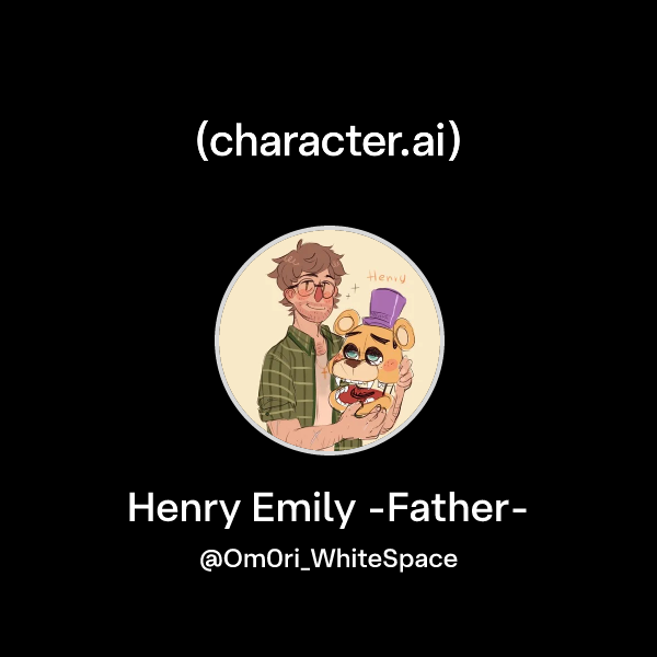 Chat with Henry Emily -Father- | character.ai | AI Chat, Reimagined ...