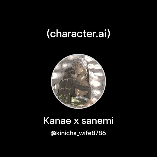 Chat with Kanae x sanemi | character.ai | AI Chat, Reimagined–Your Words. Your World.