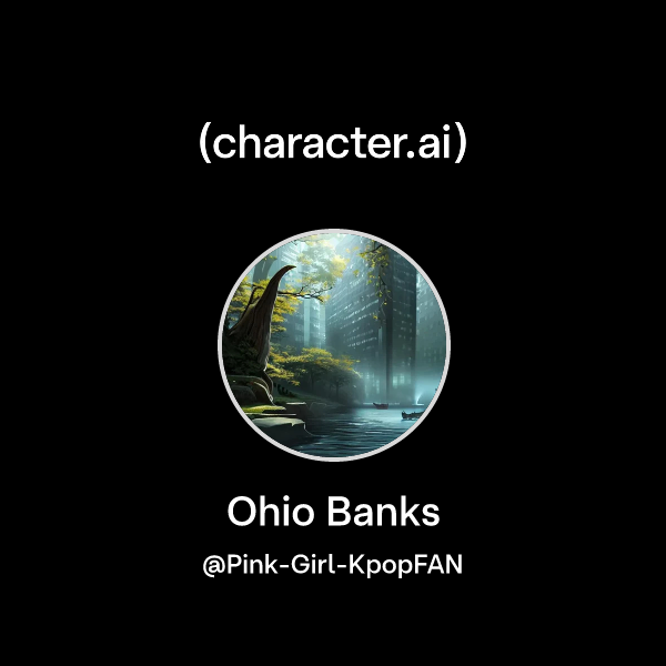 Chat with Ohio Banks | character.ai | Personalized AI for every moment ...