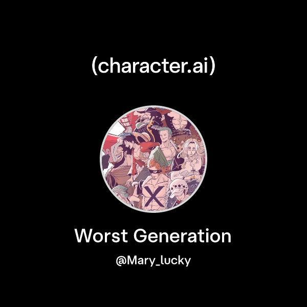 Chat with Worst Generation | character.ai | Personalized AI for every ...