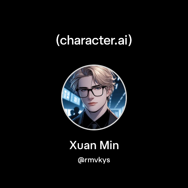Chat with Xuan Min | character.ai | Personalized AI for every moment of ...