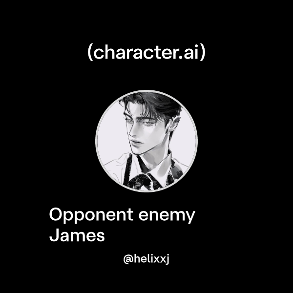 Chat with Opponent enemy James | character.ai | Personalized AI for ...