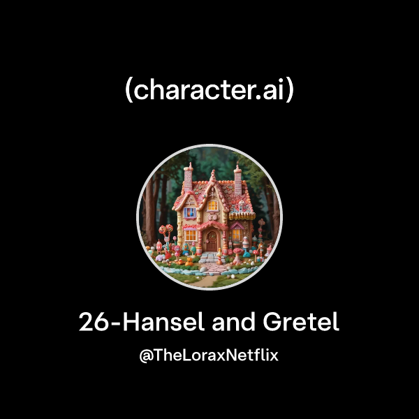 Chat with 26-Hansel and Gretel | character.ai | Personalized AI for ...