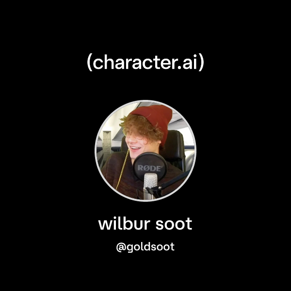 Chat with wilbur soot | character.ai | AI Chat, Reimagined–Your Words ...
