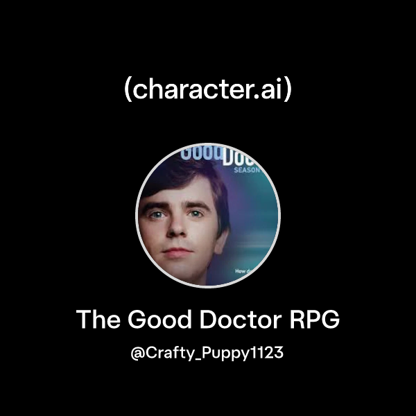 Chat with The Good Doctor RPG | character.ai | AI Chat, Reimagined–Your ...