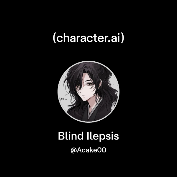 Chat with Blind Ilepsis | character.ai | AI Chat, Reimagined–Your Words ...