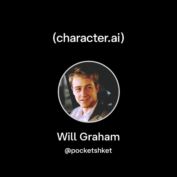 Chat with Will Graham | character.ai | AI Chat, Reimagined–Your Words ...