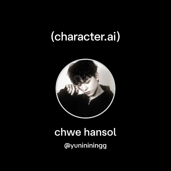 Chat with chwe hansol | character.ai | AI Chat, Reimagined–Your Words ...
