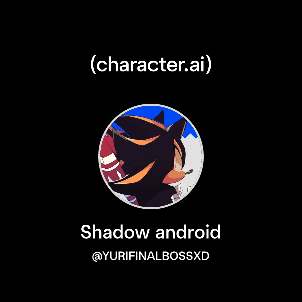 Chat with Shadow android | character.ai | Personalized AI for every ...